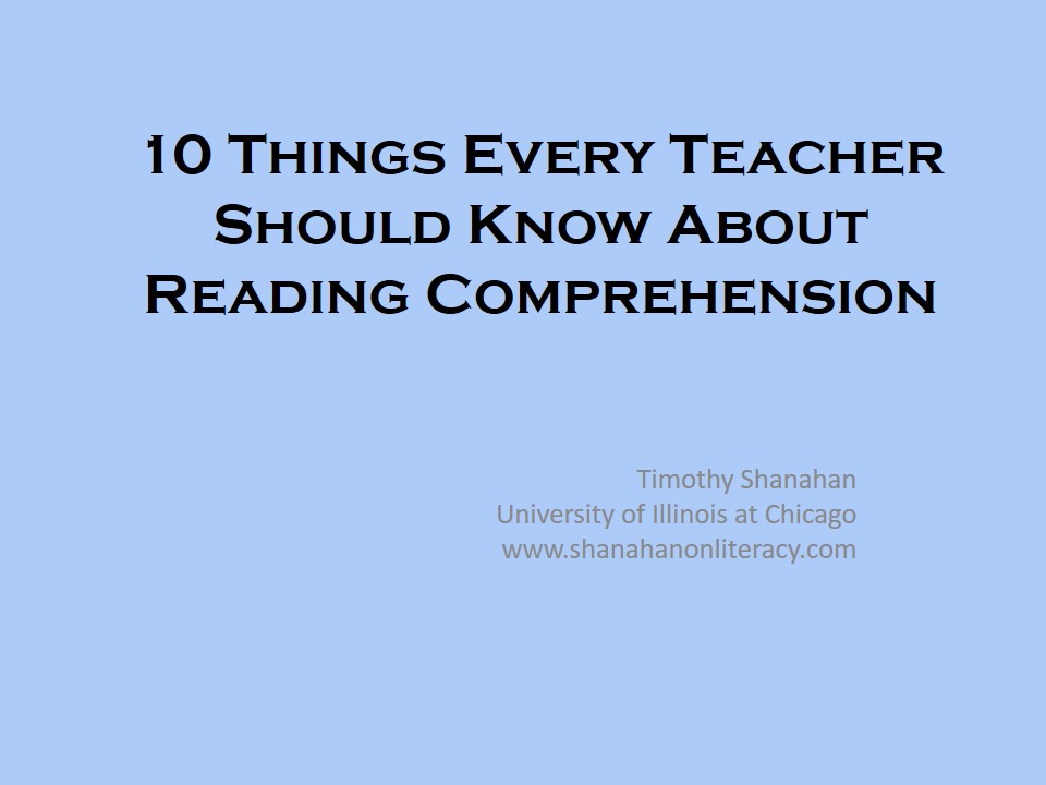 10 Things Teachers Should Know about Reading Comprehension | Shanahan ... 10 Things Teachers Should Know about Reading Comprehension | Shanahan ...